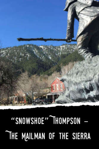“Snowshoe” Thompson - The Mailman of the Sierra - Carson Valley, Nevada ...