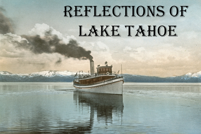 A History Presentation: Reflections of Lake Tahoe - Carson Valley ...