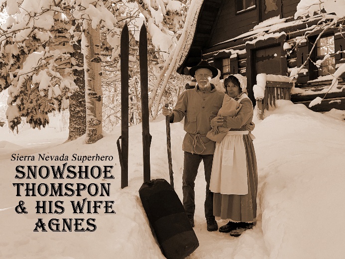 Sierra Nevada Superhero: John "Snowshoe" Thompson and his wife Agnes ...